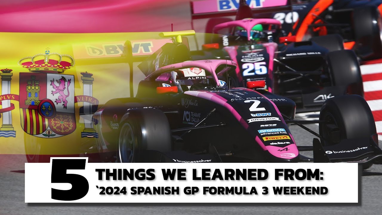5 Things We Learned From: 2024 Spanish GP Formula 3 Weekend - YouTube