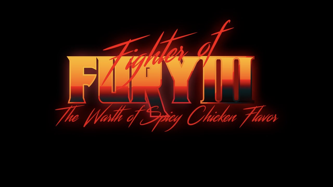 FIGHTER OF FURY III: The Wrath of Spicy Chicken Flavor - YouTube