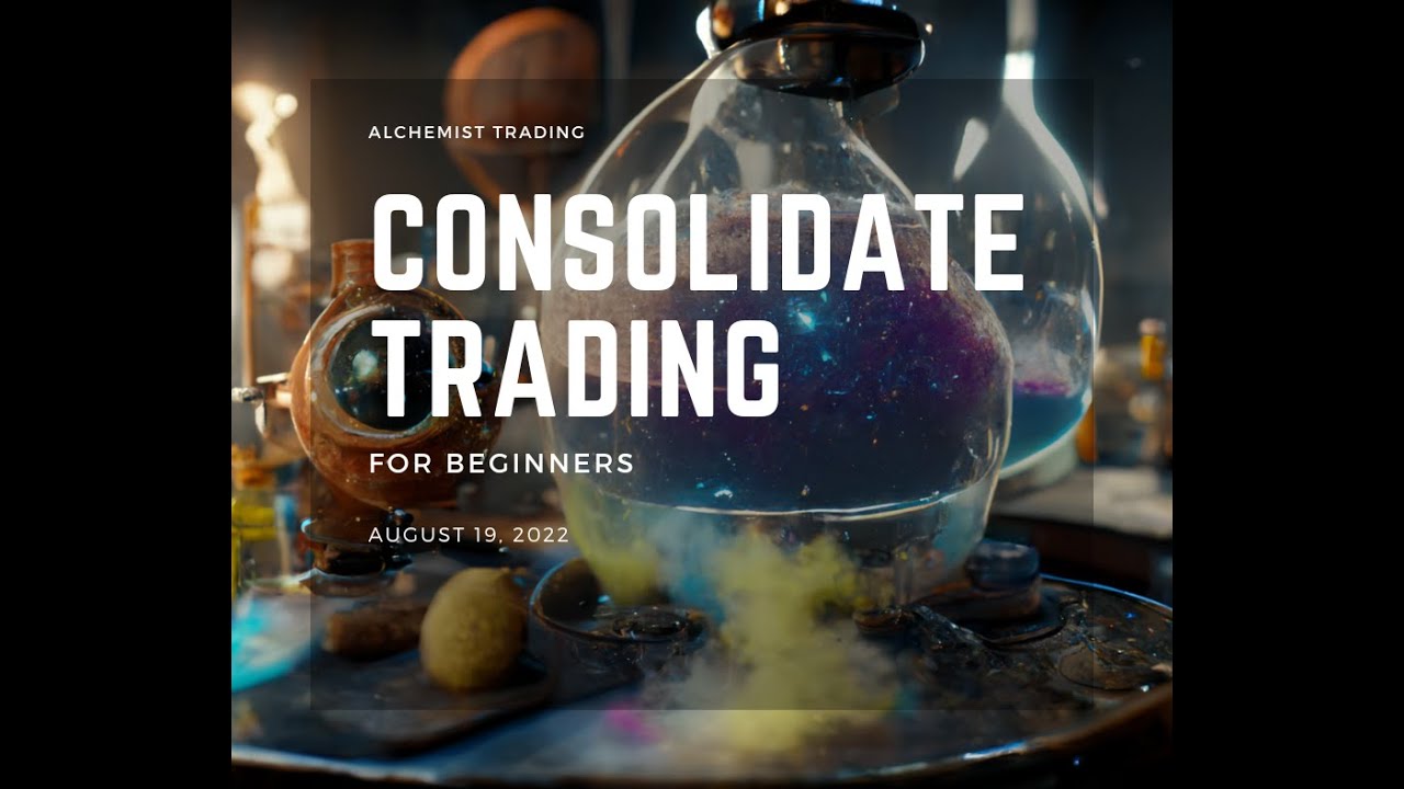 Consolidation Alchemist Trading Fast Knowledge - YouTube