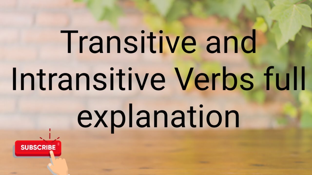 What Are Transitive And Intransitive Verbs Full Explanation YouTube what-are-transitive-and-intransitive-verbs-full-explanation-youtube