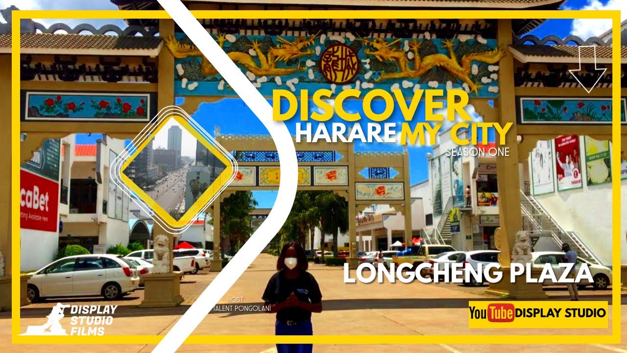 DISCOVER HARARE MY CITY (Longchen Plaza) S1-EP1 - YouTube