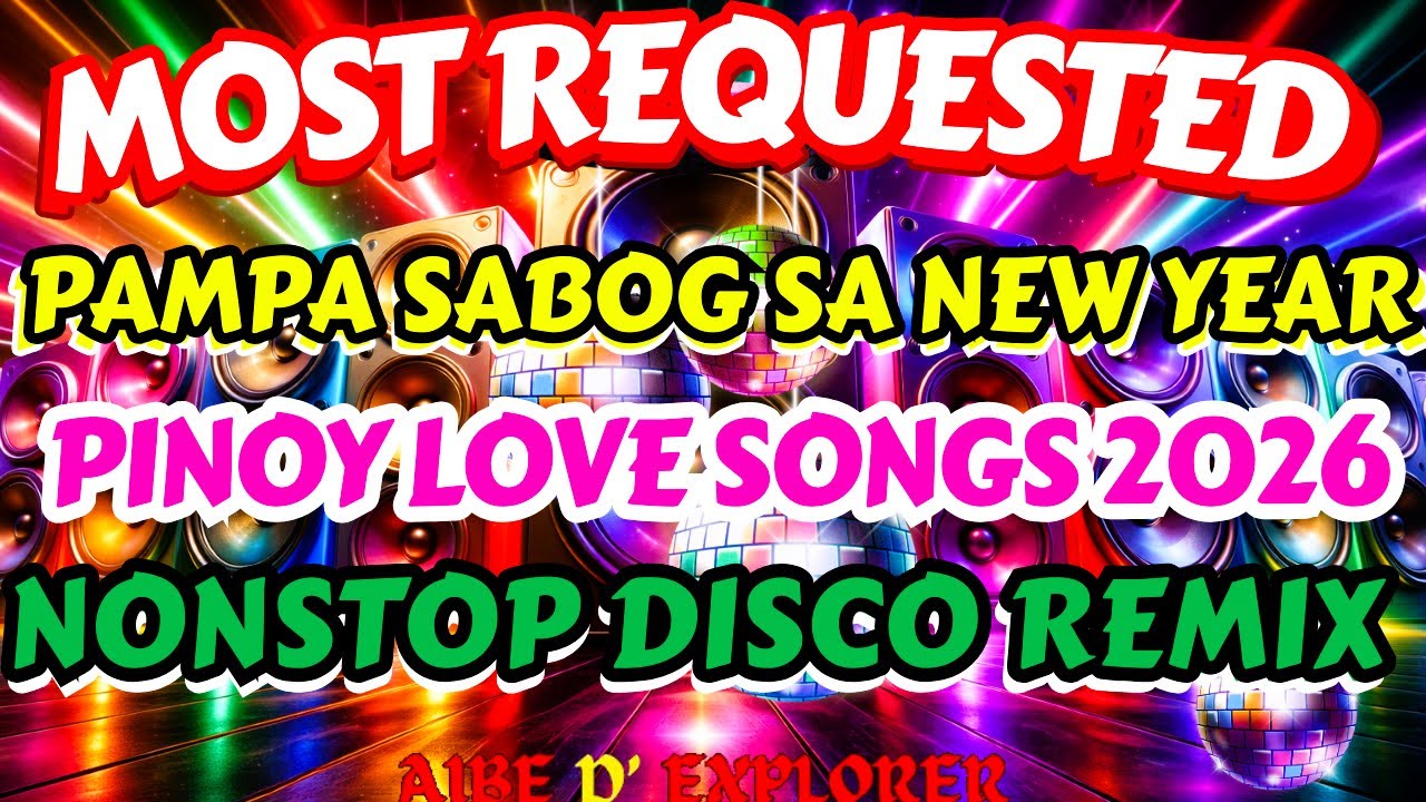 MOST REQUESTED 💥 PAMPA-SABOG SA NEW YEAR 🎆PINOY LOVE SONGS 2026 ️ ...