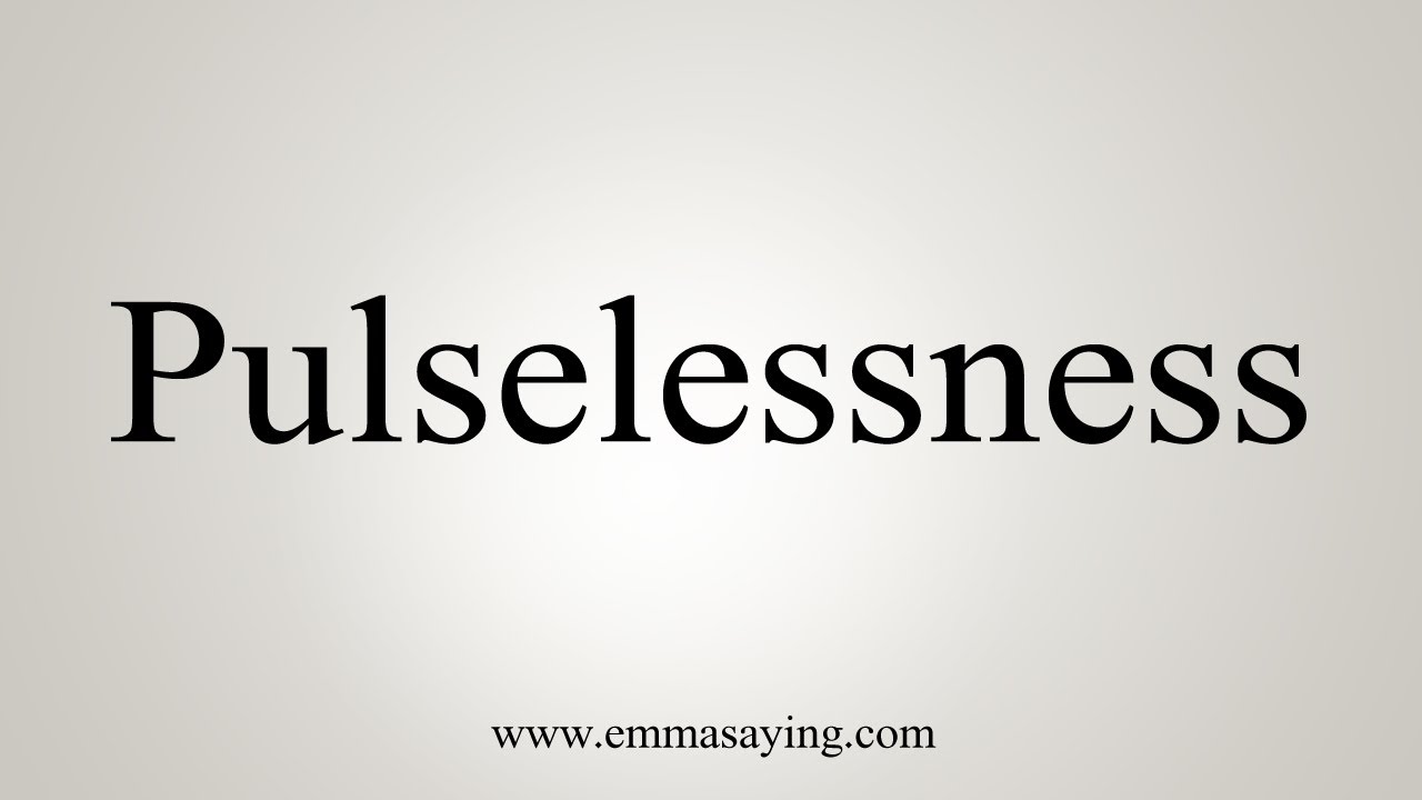How To Say Pulselessness - YouTube