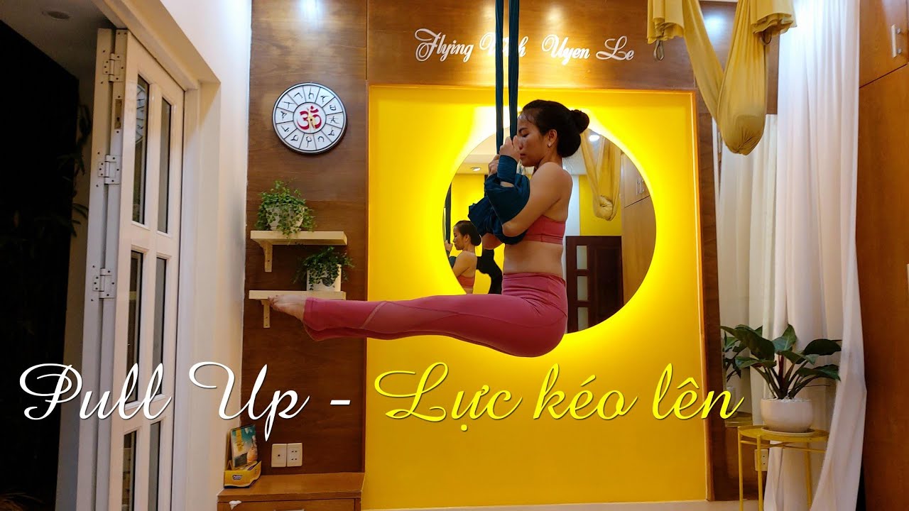 Flying Yoga/Aerial Yoga - Pull Up makes your upper body stronger - Lực ...