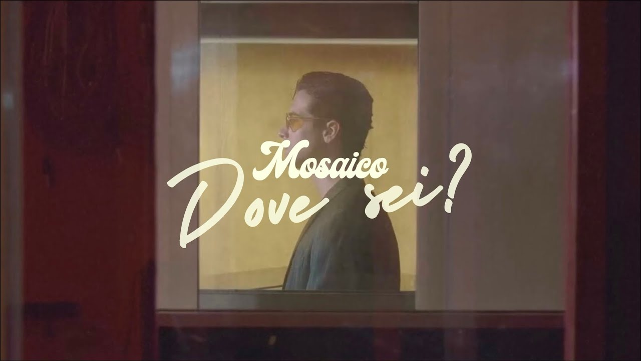 Mosaico - Dove sei? (Official Video) - YouTube