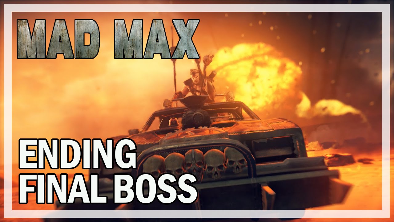 Mad Max Ending & Final Boss - Let's Play Gameplay Walkthrough - YouTube