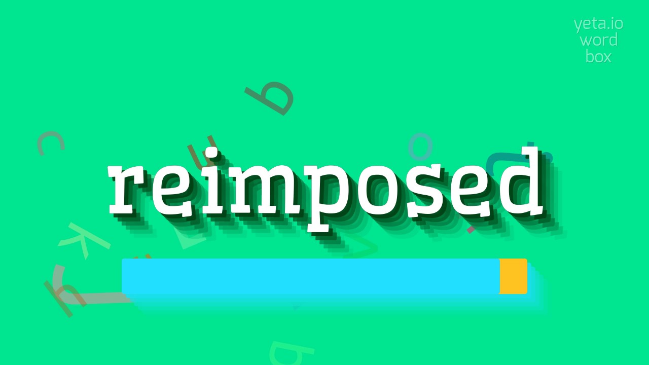 REIMPOSED - How to pronounce Reimposed? How do you really pronounce ...