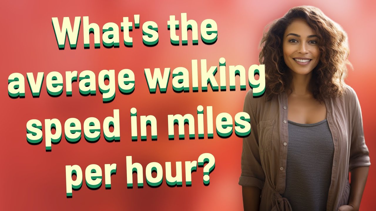 What's the average walking speed in miles per hour? - YouTube