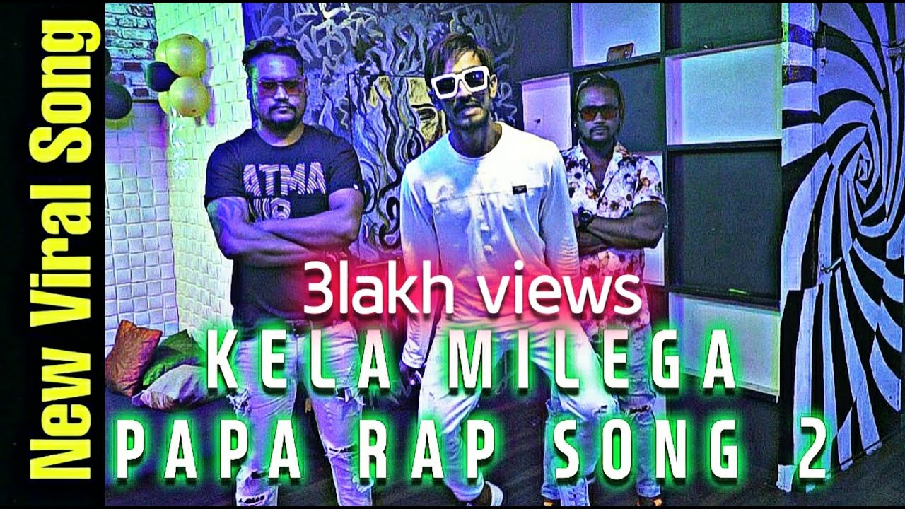 KELA MILEGA - Papa Rap Song 2 | SAEMY | DC Christiano | Tera Abbu Ka ...