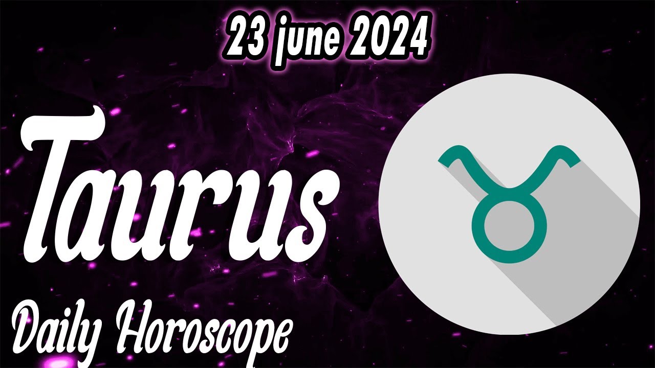 TAURUS 🔮 ️ DAILY HOROSCOPE taurus June 23, 2024 ♉️ 🌞 TAURUS tarot ...
