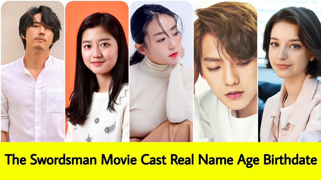 The Swordsman[2020] Movie Cast And Real Name, Age, Birthdate - YouTube