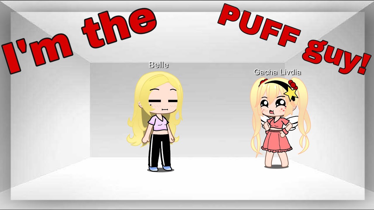 I’m the PUFF guy! Meme (Gacha club) - YouTube