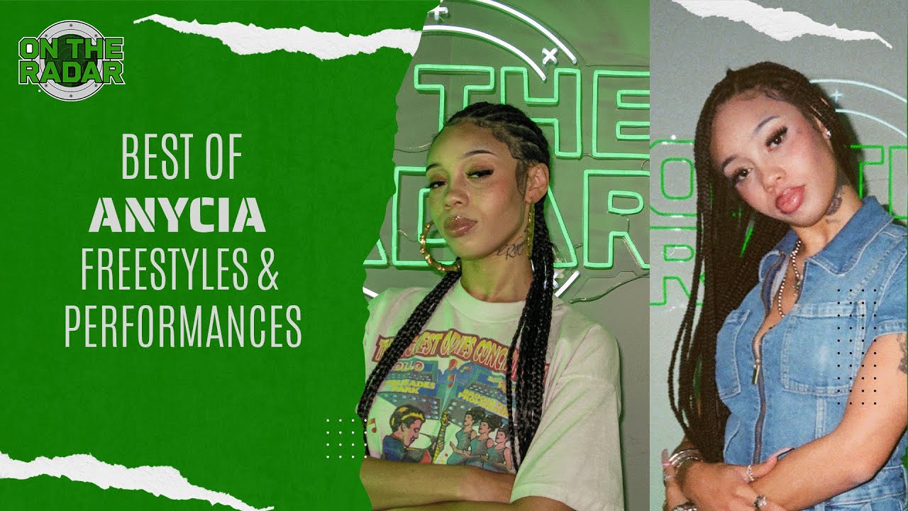 Best of Anycia On "On The Radar" ("So What", ATL Freestyle, NYC ...