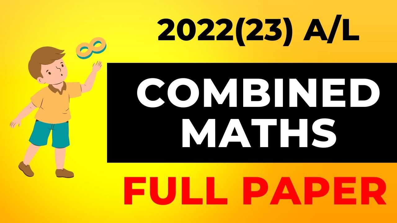 2022(23) A/L Combined Maths Part 1 (Pure Maths) Full Paper - YouTube