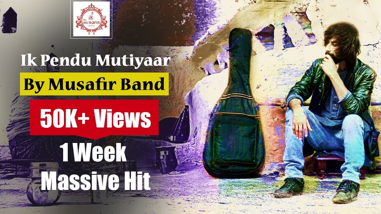 NEW LATEST 2018 PUNJABI SONG | IK PENDU MUTIYAAR | THE MUSAFIR BAND ...