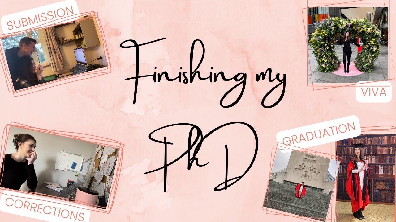 FINISHING MY PHD: Submission, Viva, Corrections, Graduation 🎓 - YouTube
