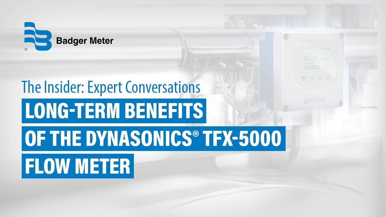 Long Term Benefits of the Dynasonics® TFX-5000 Flow Meter | Badger ...