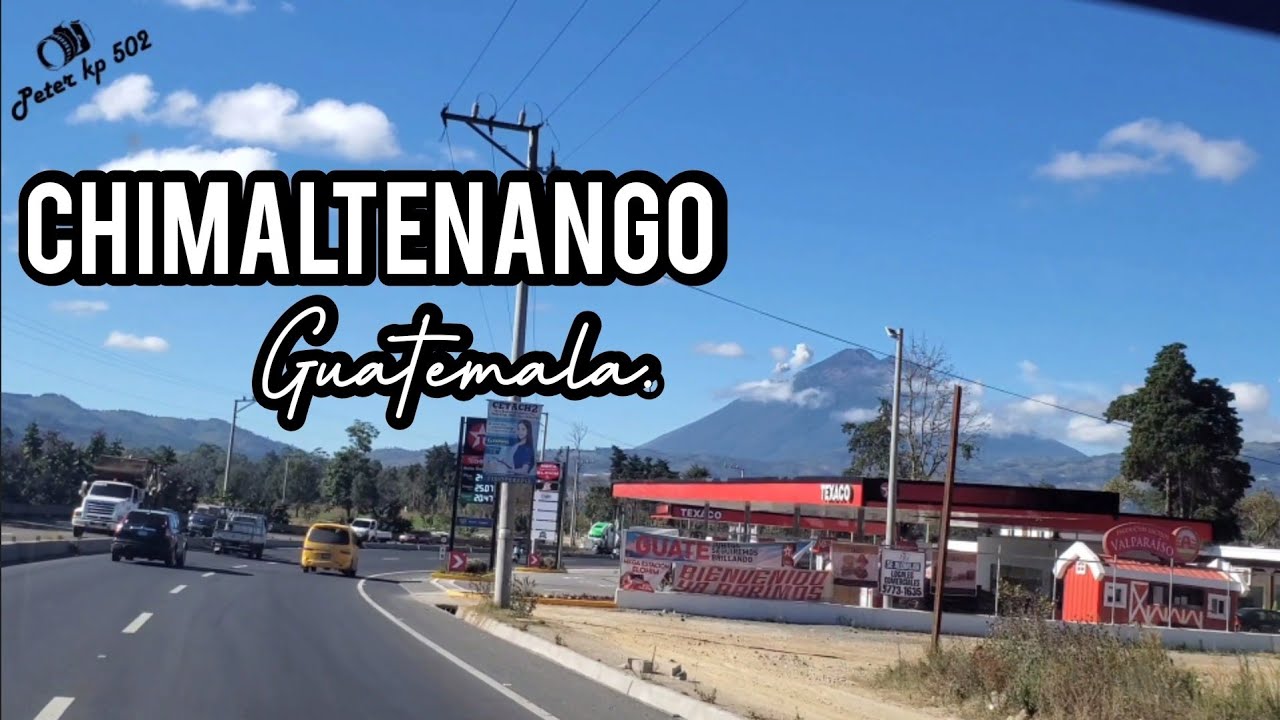 DEPARTAMENTO DE CHIMALTENANGO GUATEMALA 2021 Y RECORRIENDO EL ...
