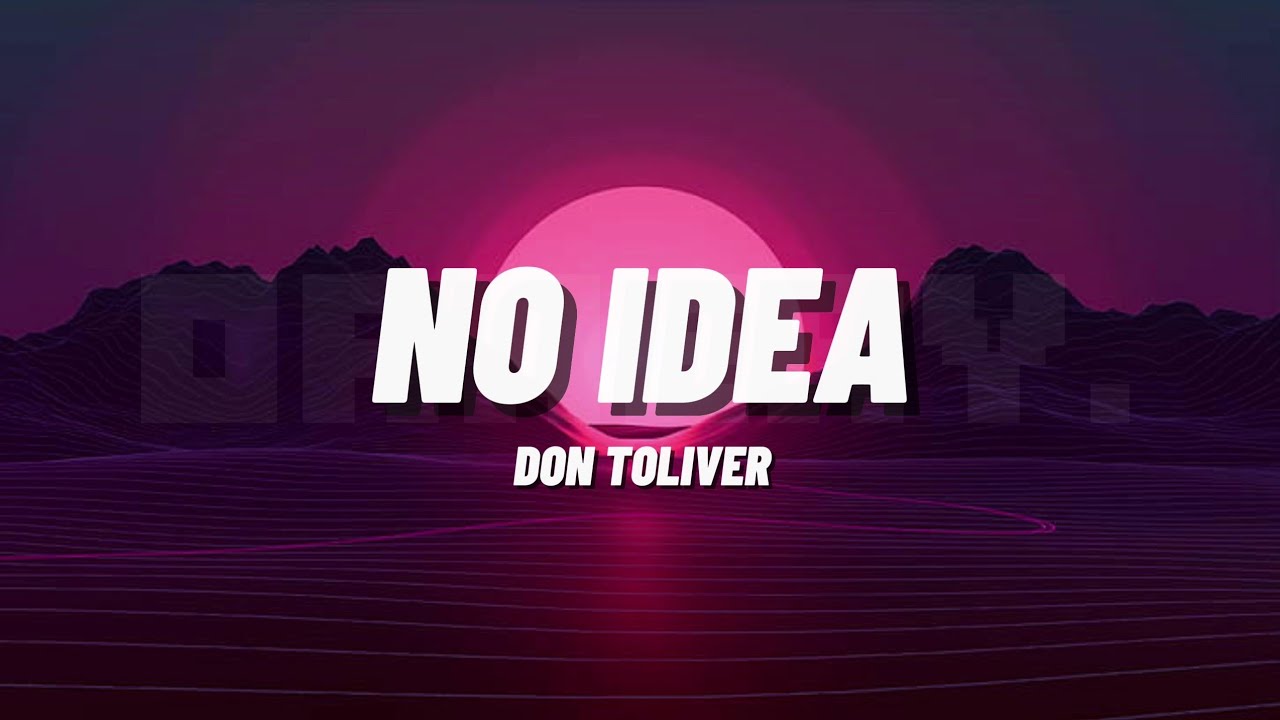 Don Toliver - No Idea (Lyrics) - YouTube