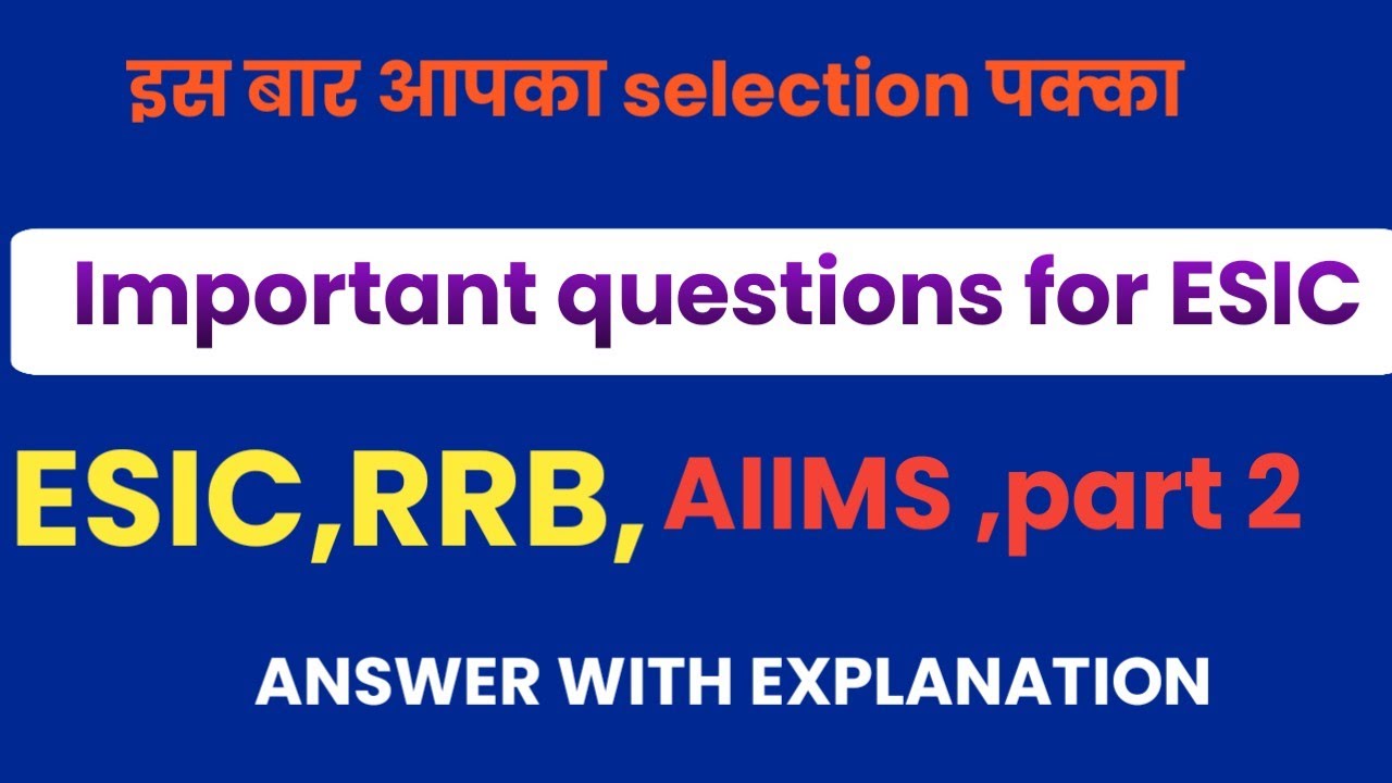 Important questions and answers for ESIC, AIIMS,RRB, DSSSB NURSING ...