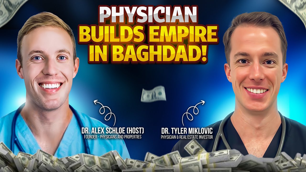 Emergency Physician Builds Real Estate Empire in Baghdad! | Dr. Tyler ...