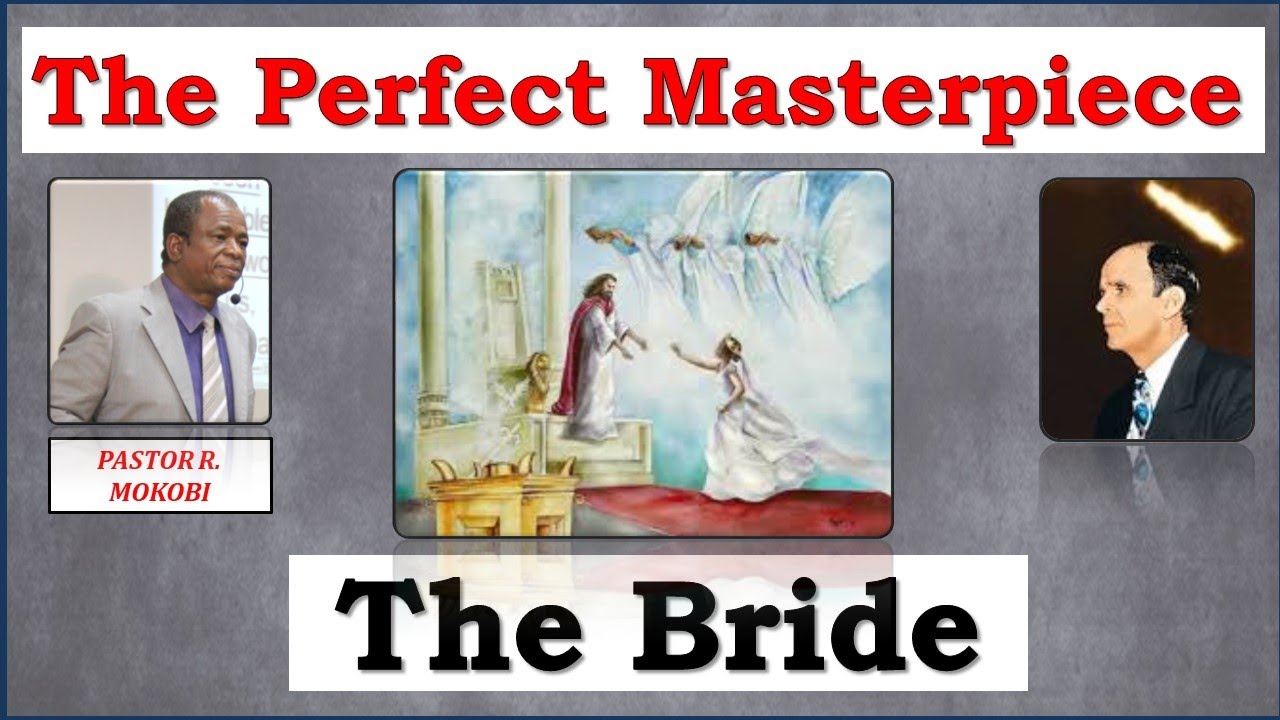 120519M: The Perfect Masterpiece: The Bride. Pastor R.T Mokobi - YouTube