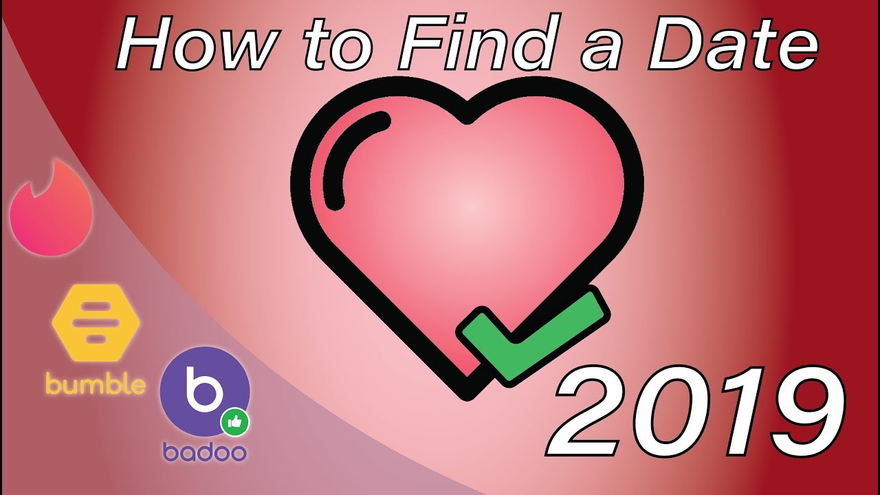How to Find a Date in 2019 - YouTube
