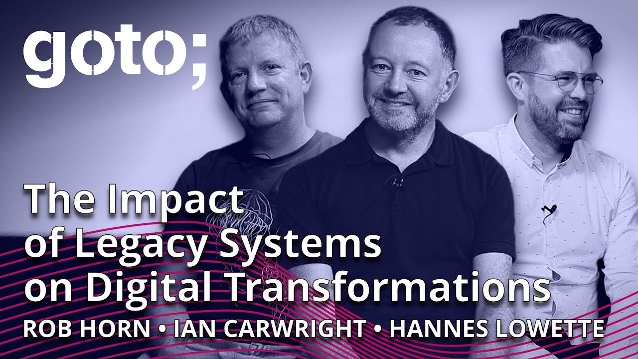 Legacy Systems & Digital Transformations • Ian Cartwright, Rob Horn ...