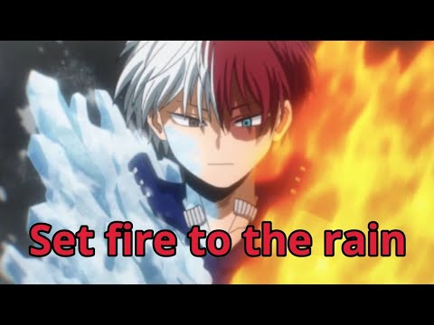 MHA- shoto (requested AMV) set fire to the rain - YouTube