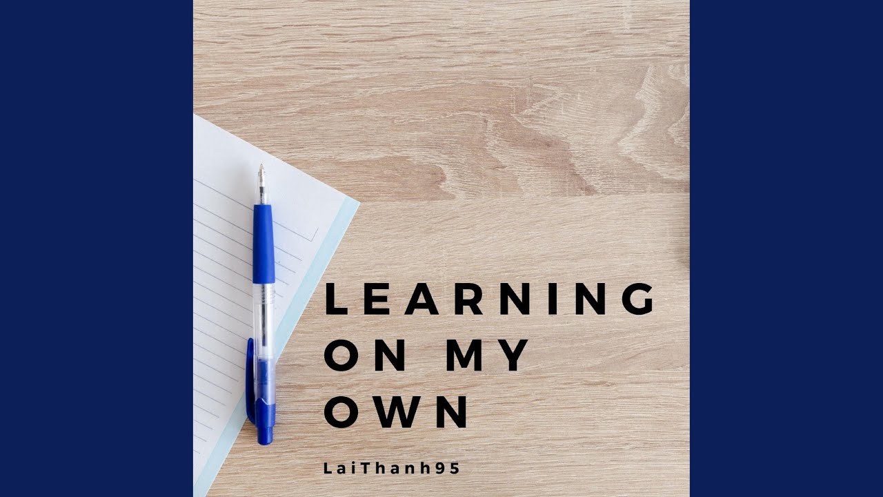 Learning On My Own - YouTube