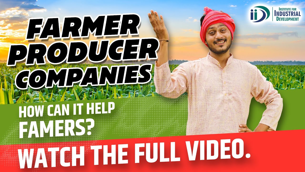 Empowering Farmers | Farmer Producer Companies | Bussiness Idea's - YouTube