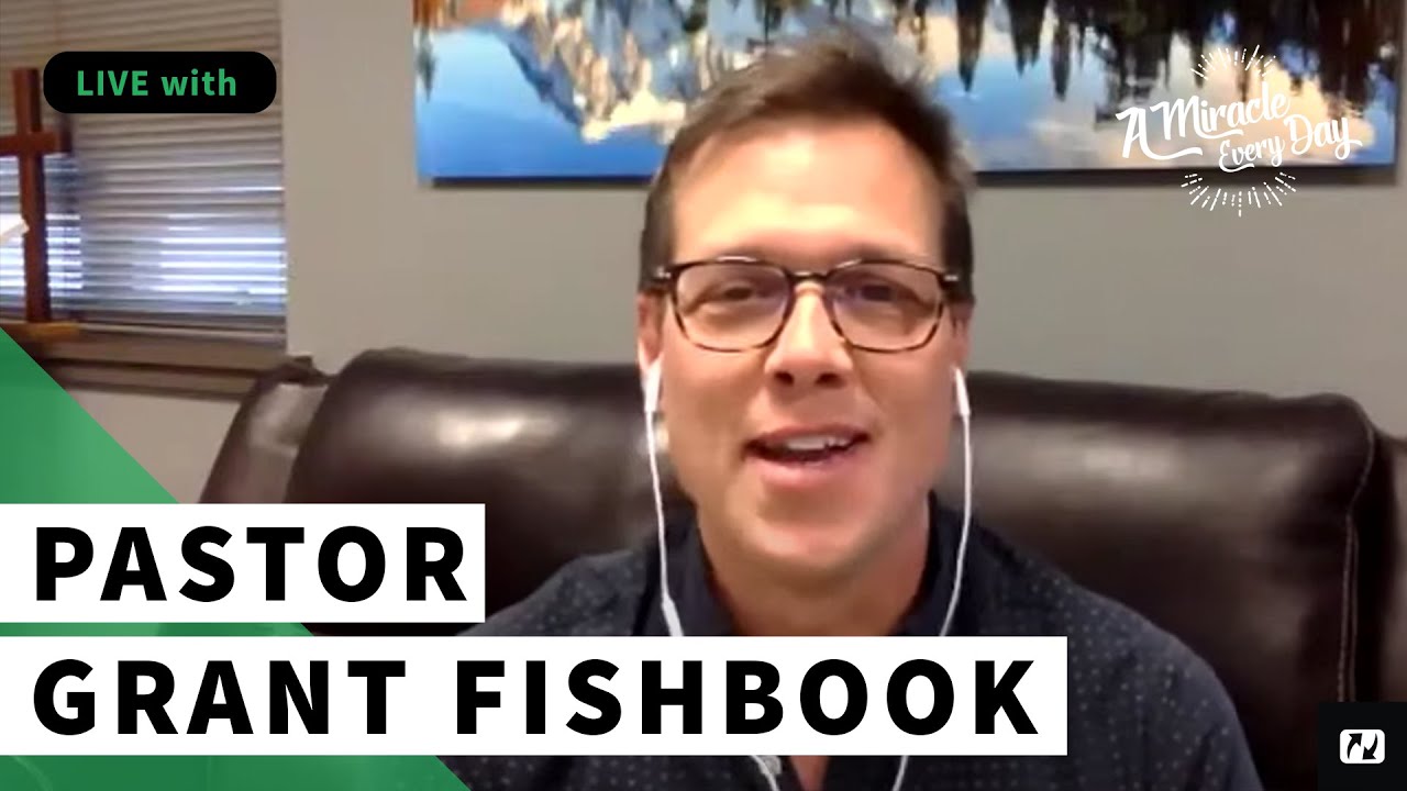 A Miracle Every Day - LIVE Q&R July 1 - Discussing questions of life with Pastor Grant Fishbook ...