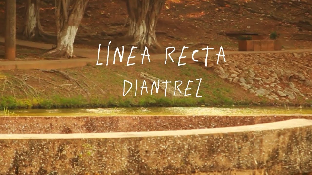 Diantrez - Línea Recta - YouTube