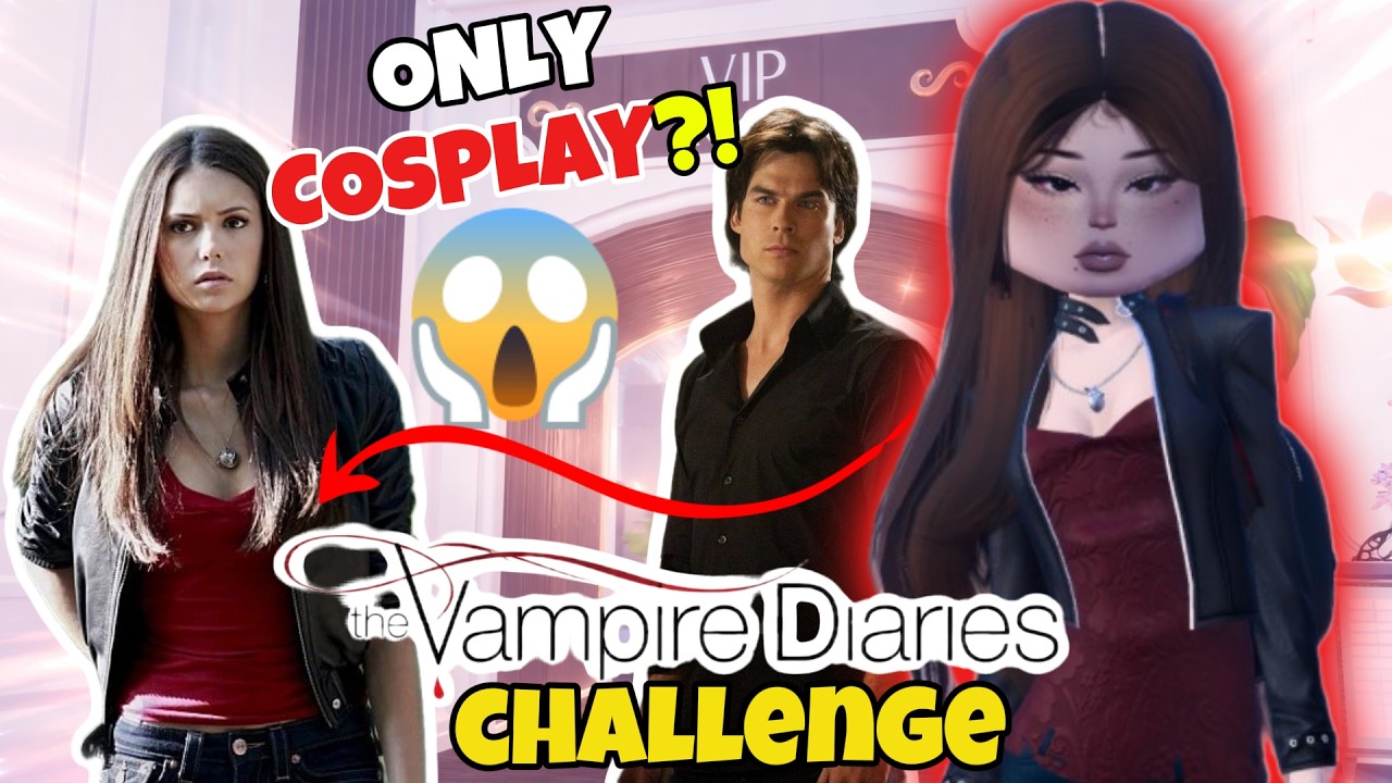 Vampire Diaries Cosplay Challenge in Dress to Impress… did I eat ...