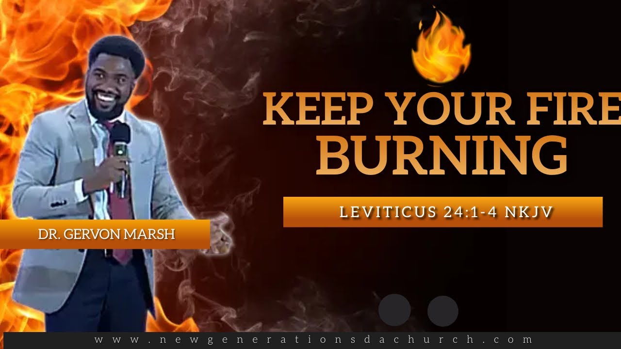 08-19-23 | "Keep Your Fire Burning" | Leviticus 24:1-4 NKJV | Dr ...