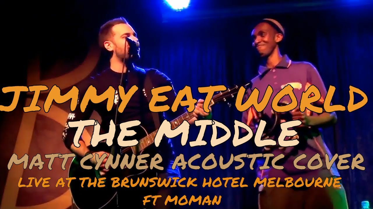 Jimmy Eat World - The Middle (Matt Cynner Acoustic Cover Live ft MoMan)