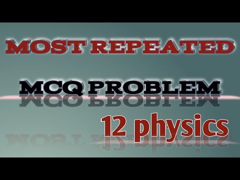 MOST REPEATED MCQ PROBLEM FOR||PART-1 ||BOARD 2025 ||CLASS 12 PHYSICS ...
