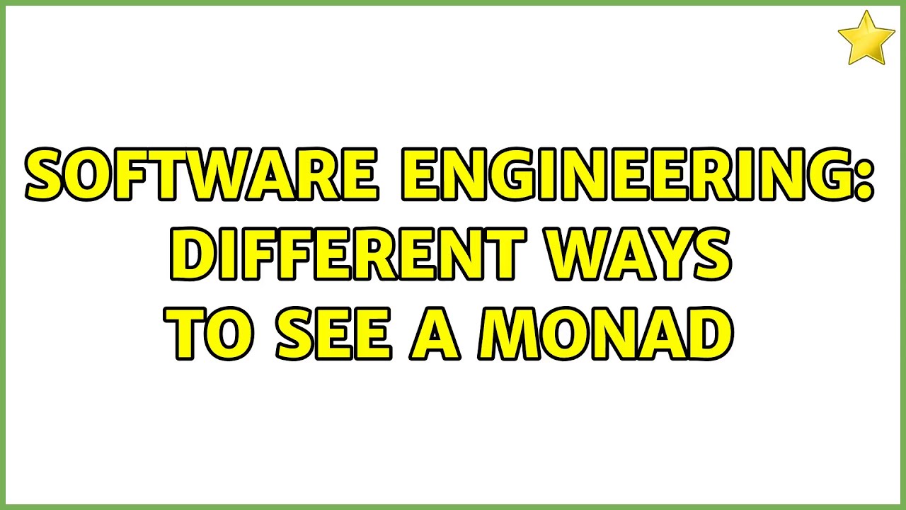 Software Engineering: Different ways to see a monad (3 Solutions ...