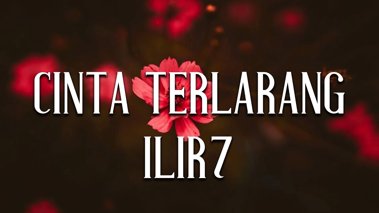 Ilir 7 - Cinta Terlarang ( Lagu Lirik ) - YouTube