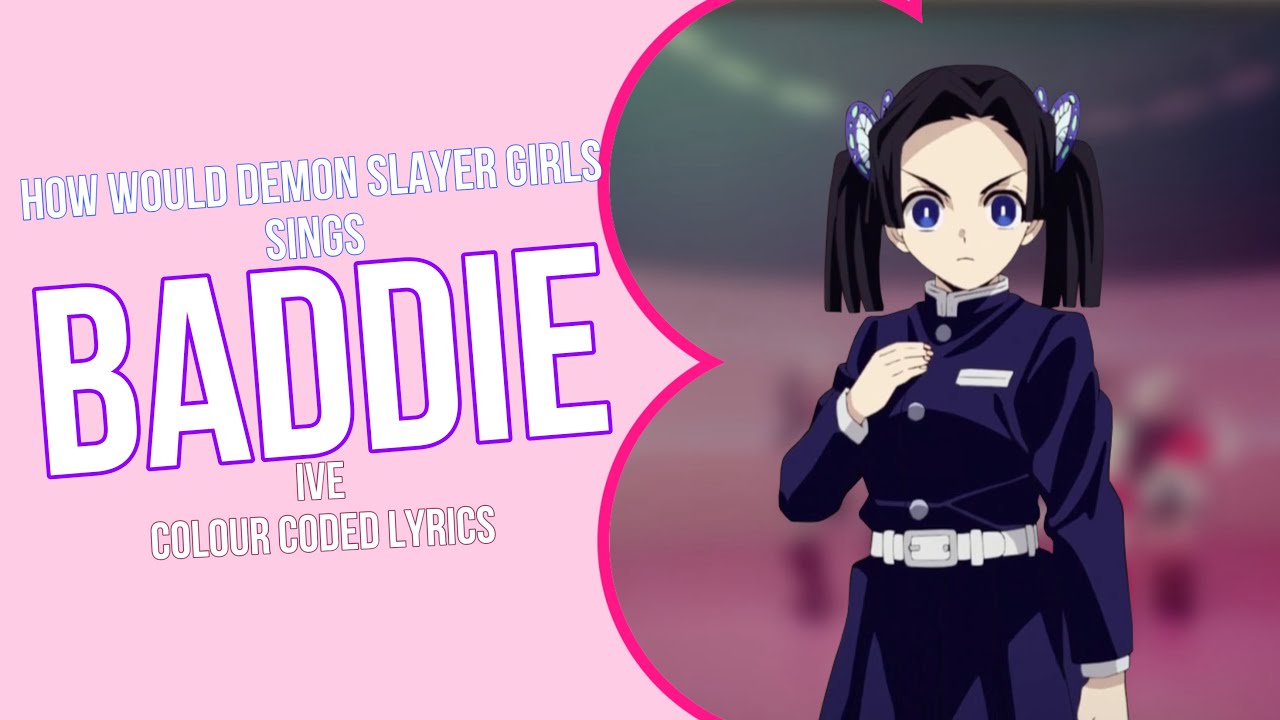 How would Demon Slayer Girls sings Baddie by Ive - YouTube