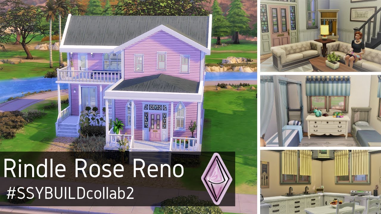 RINDLE ROSE RENOVATION // #SSYBUILDcollab2 // The Sims 4 Speed Build ...