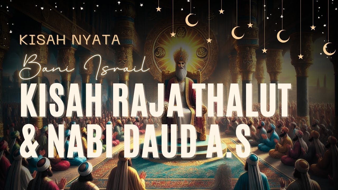 Kisah Raja Thalut Zholim dan Nabi Daud Alaihi Salam Subtitle Inggris ...