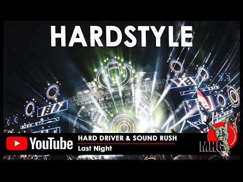 Hard Driver & Sound Rush - Last Night (Hardstyle) | HD Videoclip - YouTube