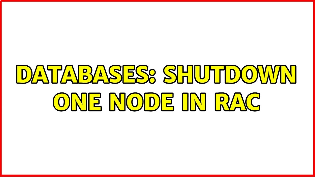 Databases: Shutdown one node in RAC (3 Solutions!!) - YouTube