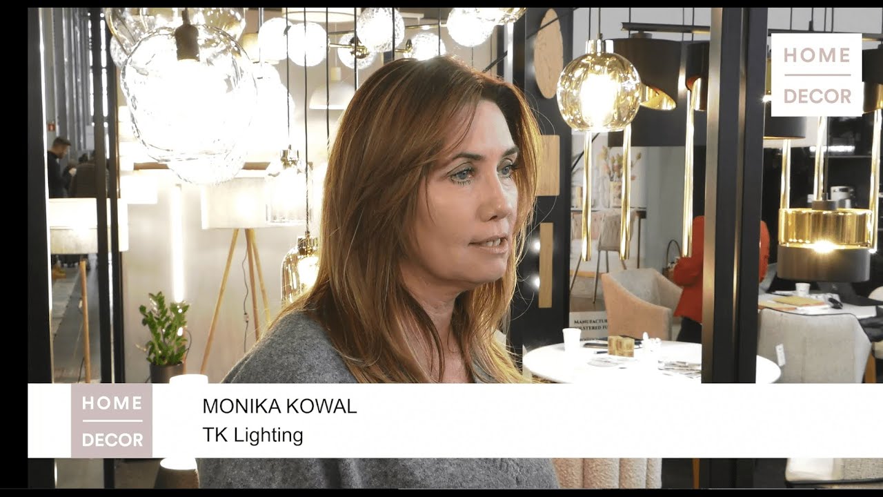 Targi Home Decor 2023 - Monika Kowal, TK Lighting - YouTube