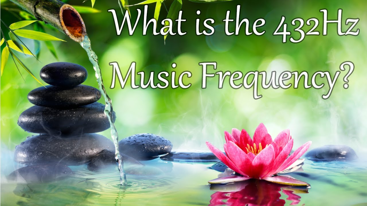 What Is The 432 Hz Ancient Music Healing Frequency What Does It Do
