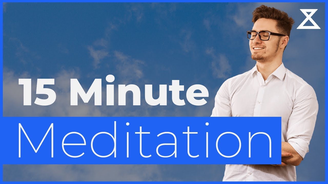 15 Minute Meditation - Simple 15 Mins of Your Day to Practice ...