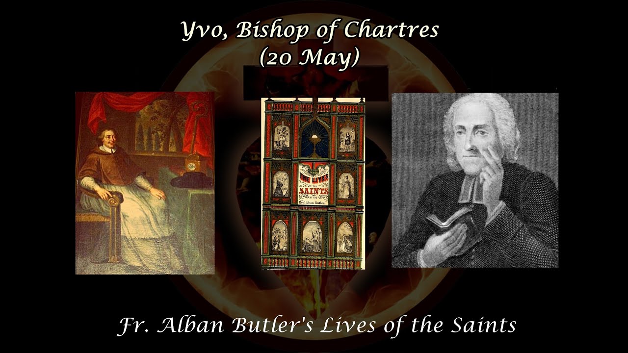 Yvo, Bishop of Chartres (20 May): Butler's Lives of the Saints - YouTube