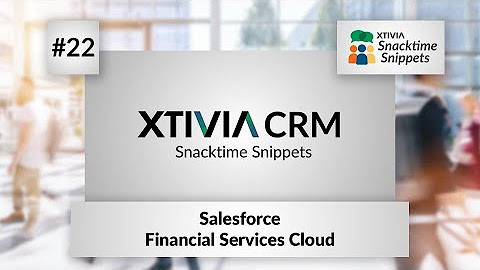 XTIVIA CRM Snacktime Snippets - YouTube