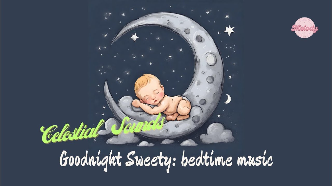 🌠Celestial Sound Lullabies | Guide Your Baby into Dreamy Sleepscape ...